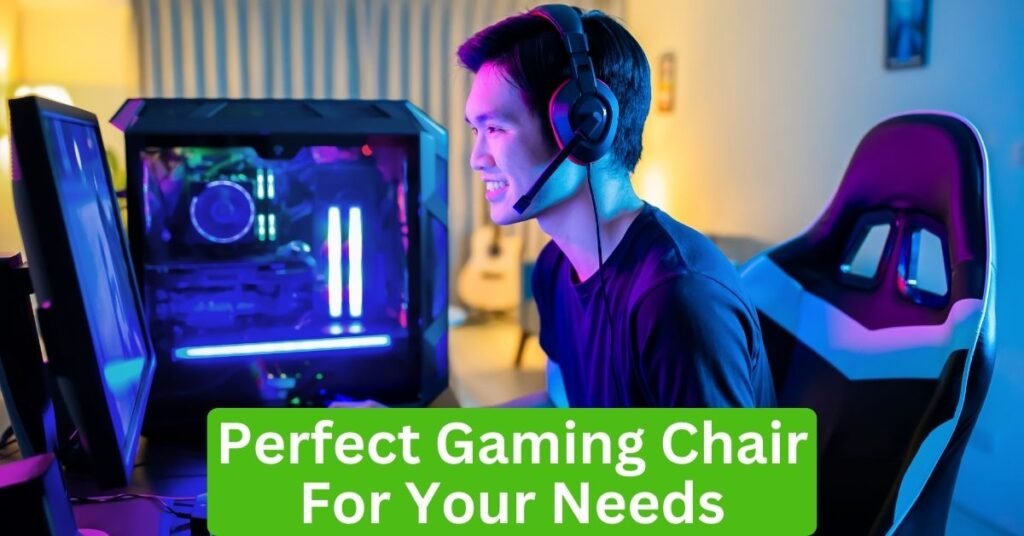 Best Gaming Chairs: Choosing the Perfect One for Your Needs