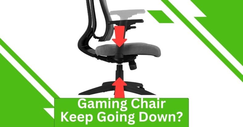 Why Does My Gaming Chair Keep Going Down? How to Fix it?